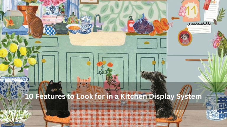 10 Features to Look for in a Kitchen Display System [2023 Updates ...
